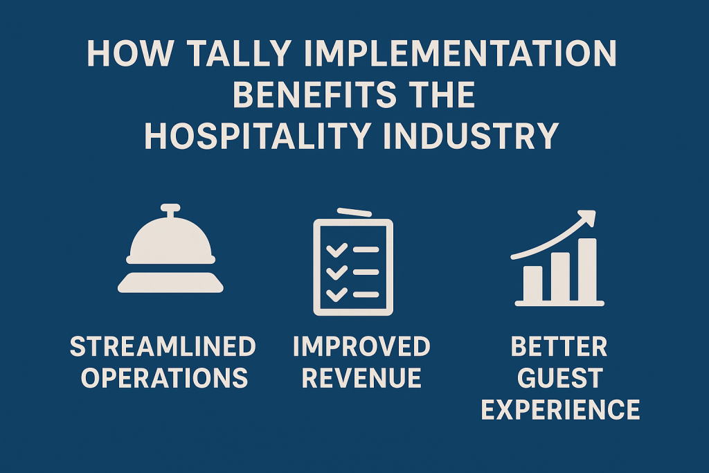 How Tally Implementation Benefits the Hospitality Industry